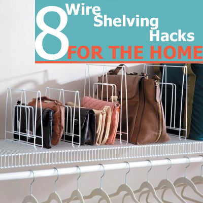 8 Wire Shelving Hacks For The Home – The Shelving Store